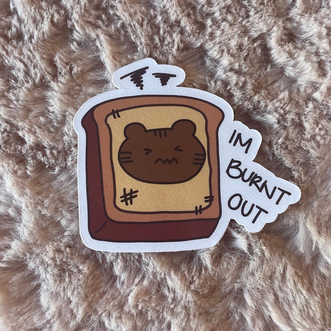 BURNT OUT Bread Sticker - Etsy