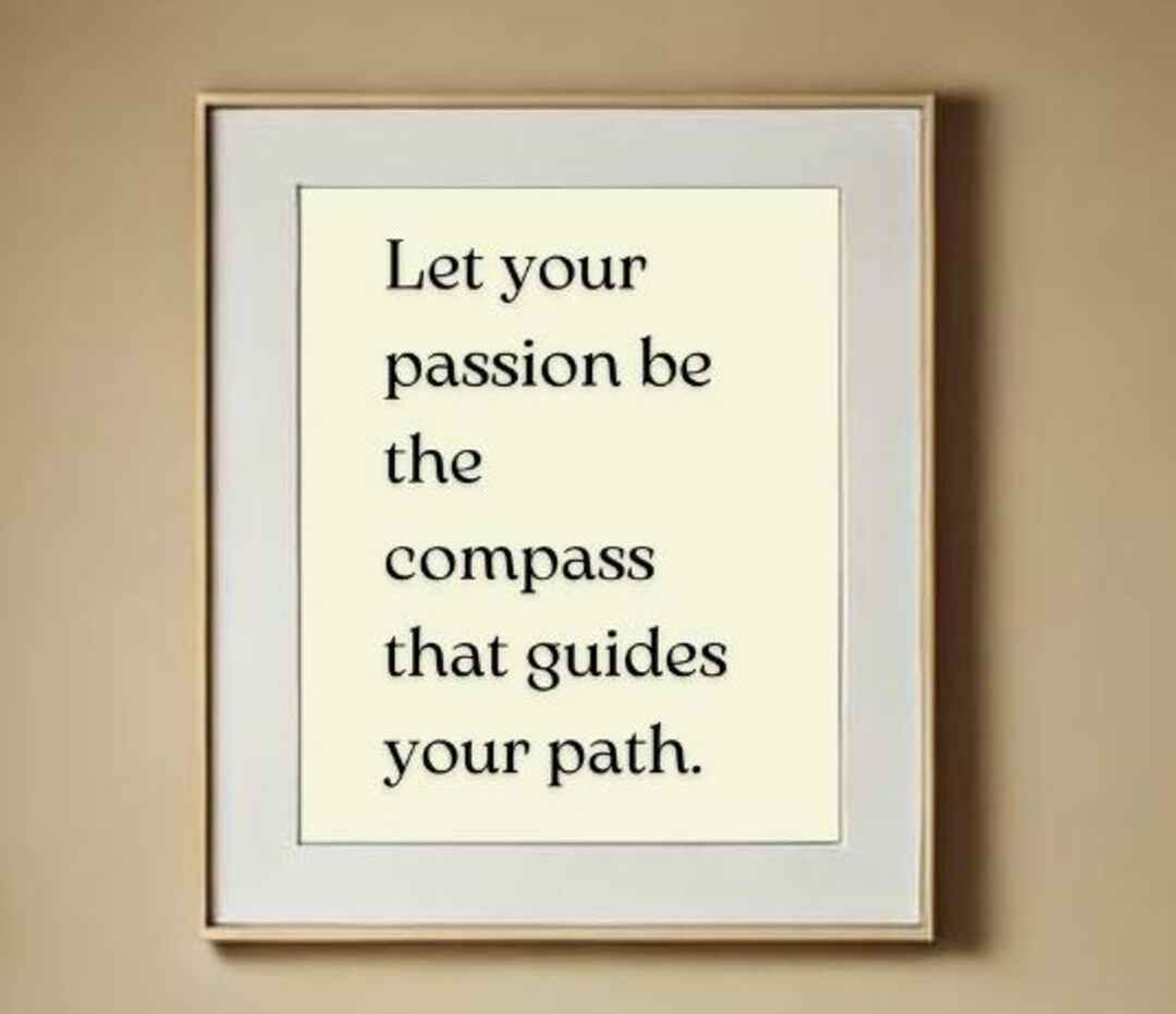 Let Your Passion Be the Compass: Positive Inspirational Quote Printable ...