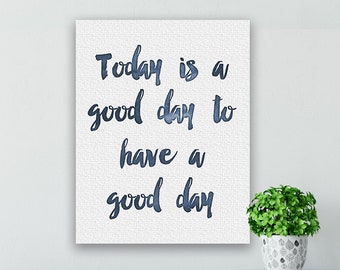 Today is a Good Day Poster - Etsy