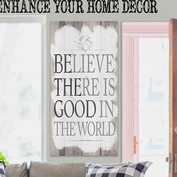 Believe There is Good in the World Sign - Etsy