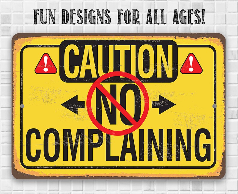 Tin Metal Sign Caution No Complaining 8 X 12 - Etsy