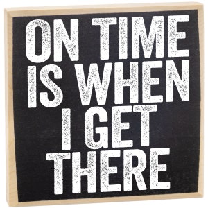 On Time is When Rustic Wooden Sign Makes a Funny Housewarming Gift to ...