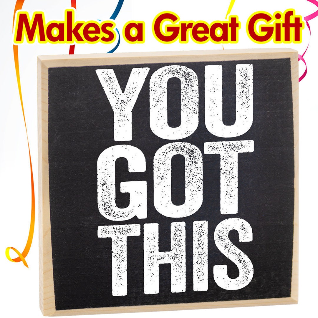 Rustic Wooden Sign You Got This Makes A Great Gift and Décor - Etsy