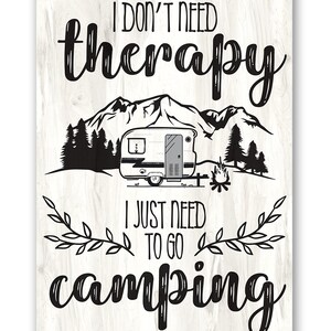 Tin I Don't Need Therapy Camping-durable Metal Sign-8x12 or 12x18use ...