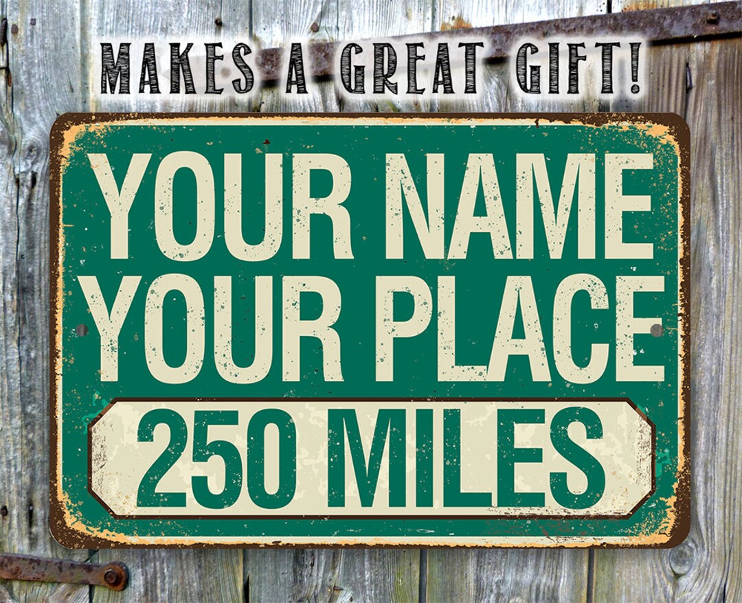 Personalized Road Sign Mileage,name,place tin 8x12 or 12x18 Use Indoor ...