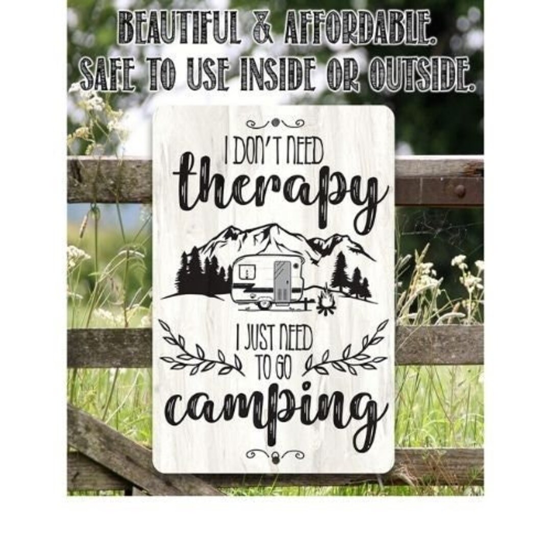 Tin I Don't Need Therapy Camping-durable Metal Sign-8x12 or 12x18use ...