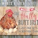 Tin Fluffy Butt Hut Rust Proof Aluminum Sign Available in 8x12 and ...