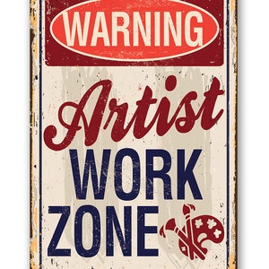 Tin Artist Work Zone Metal Sign 8 X 12 or 12 X 18 Use Indoor/outdoor ...