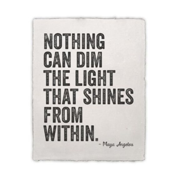 Maya Angelou Nothing Can Dim the Light That Shines From - Etsy