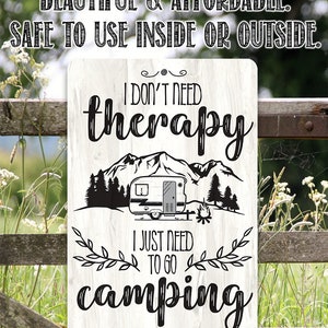Tin I Don't Need Therapy Camping-durable Metal Sign-8x12 or 12x18use ...