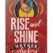 Tin Metal Sign-rise and Shine 8x12/12x18indoor/outdoor Makes a Great ...