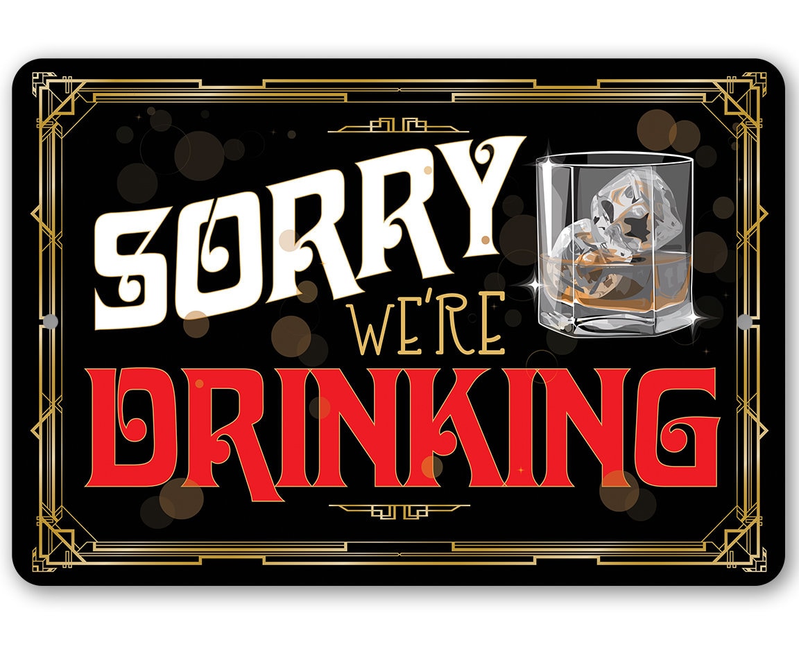 Tin Metal Sign Sorry We're Drinking | Etsy