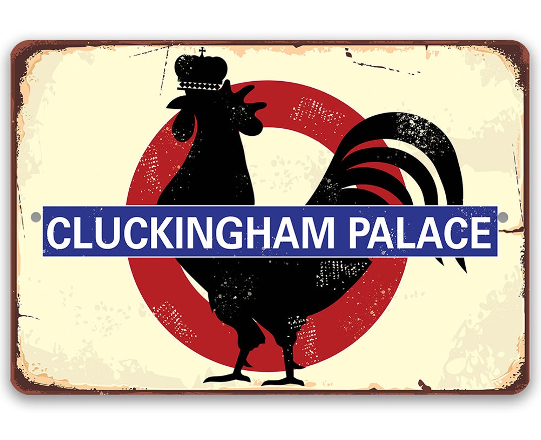 Chicken Coop Sign Cluckingham Palace Metal Sign 8x12 or 12x18 Use ...