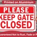 Tin Please Keep Gate Closed 8x12/12x18 Compliance Safety Signs, House ...
