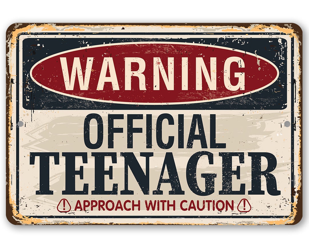Tin Metal Sign Warning Official Teenager 8x12 or 12x18 Use Indoor ...