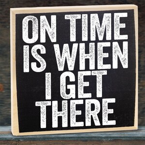On Time is When Rustic Wooden Sign Makes a Funny Housewarming Gift to ...
