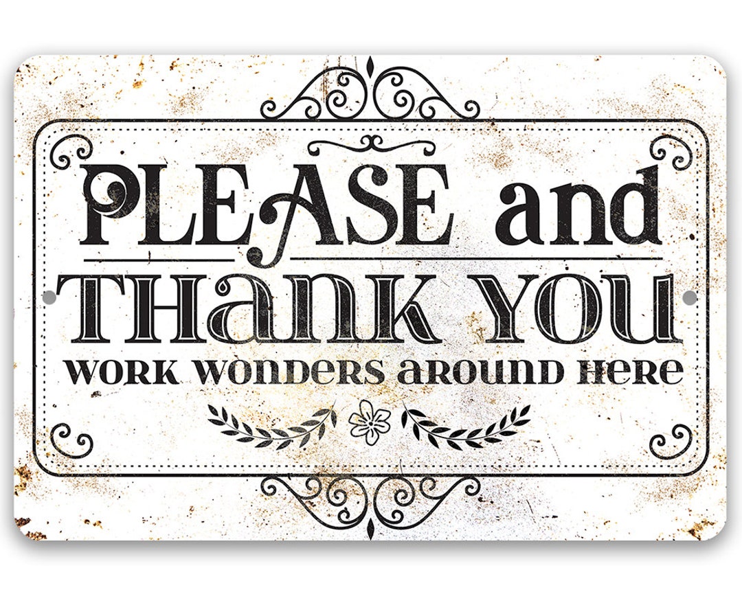 Tin Metal Sign Please and Thank You Work Wonders Around Here Durable ...