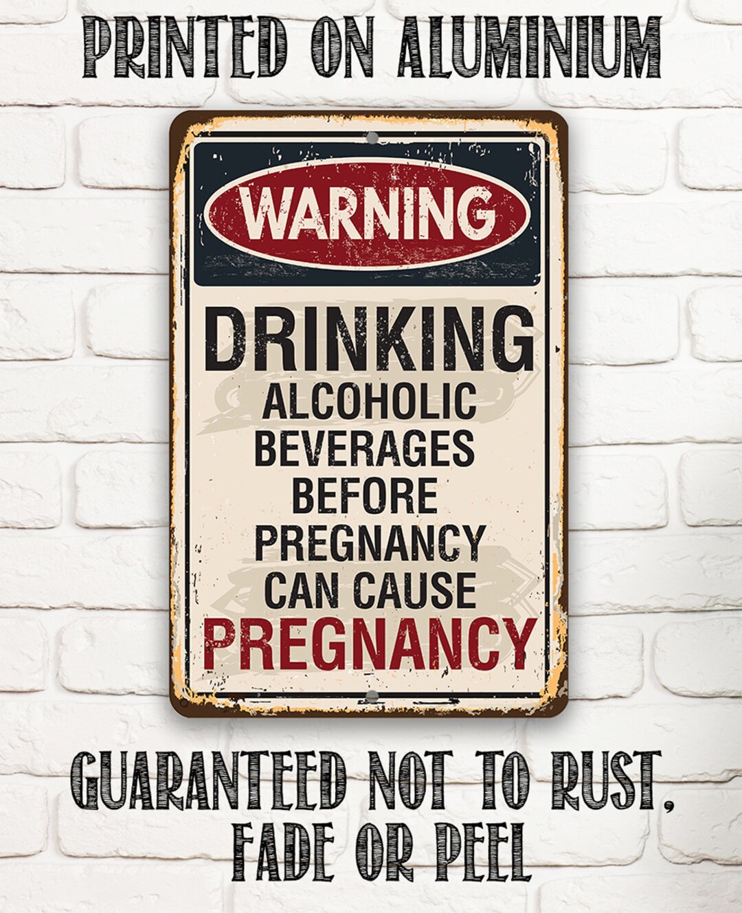 Tin Metal Sign Alcoholic Beverages Can Cause Pregnancy 8x12 / 12x18 ...