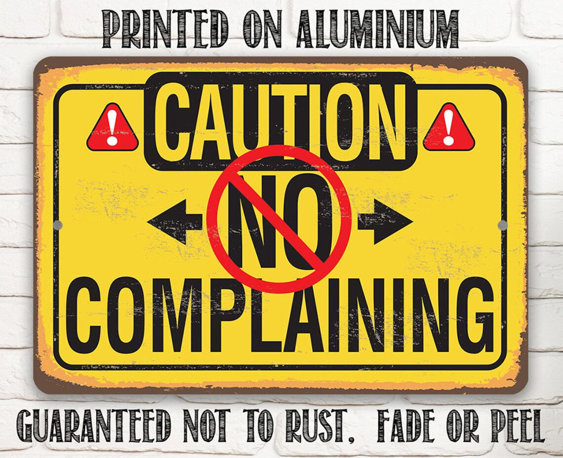 Tin Metal Sign Caution No Complaining 8 x 12 | Etsy