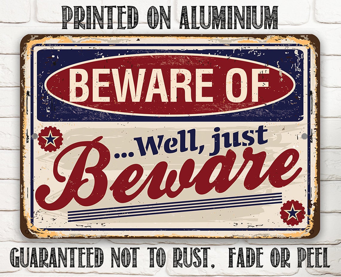 Tin Metal Sign Beware Of.well Just Beware | Etsy