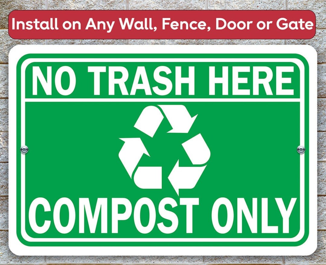 No Trash Here, Compost Only-metal Trash Can Compost Bin Sign 8 X 12 or ...