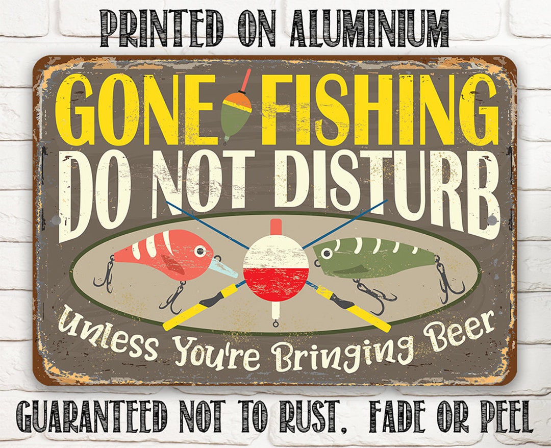 Metal Sign Gone Fishing Do Not Disturb Unless You're - Etsy