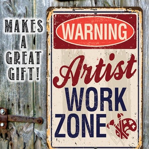 Artist Work Zone Metal Sign Choose 8 X 12 or 12 X 18 Indoor or Outdoor ...