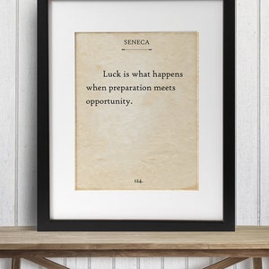 Seneca Quote Luck is What Happens When Preparation Meets | Etsy