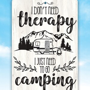 Tin I Don't Need Therapy Camping-durable Metal Sign-8x12 or 12x18use ...