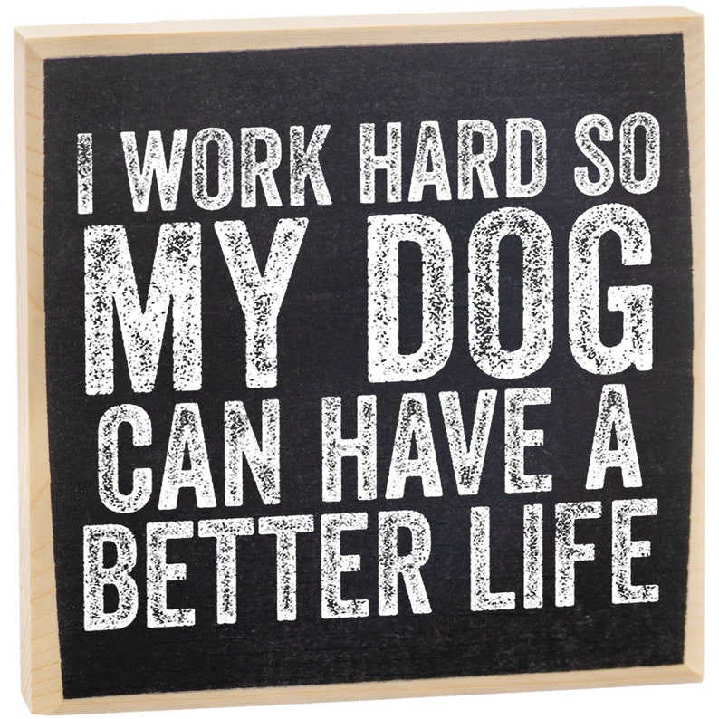 Rustic Wooden Sign I Work Hard so My Dog Can Have a Better - Etsy