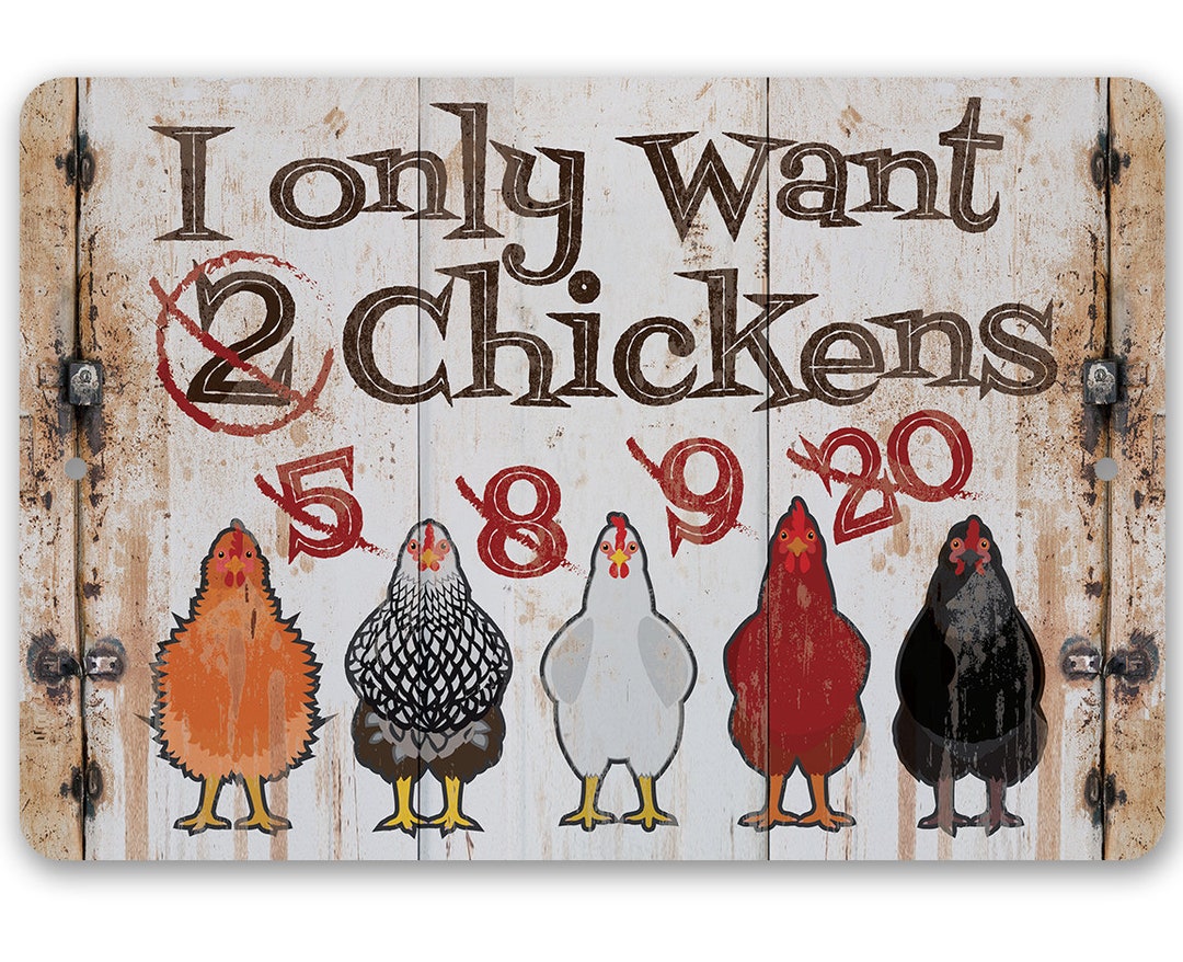 Tin I Only Want Chickens Metal Sign 8x12/12x18 Use Indoor/outdoor Funny ...