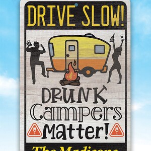 Camping Signs Personalized Drive Slow Drunk Campers Matter Durable ...