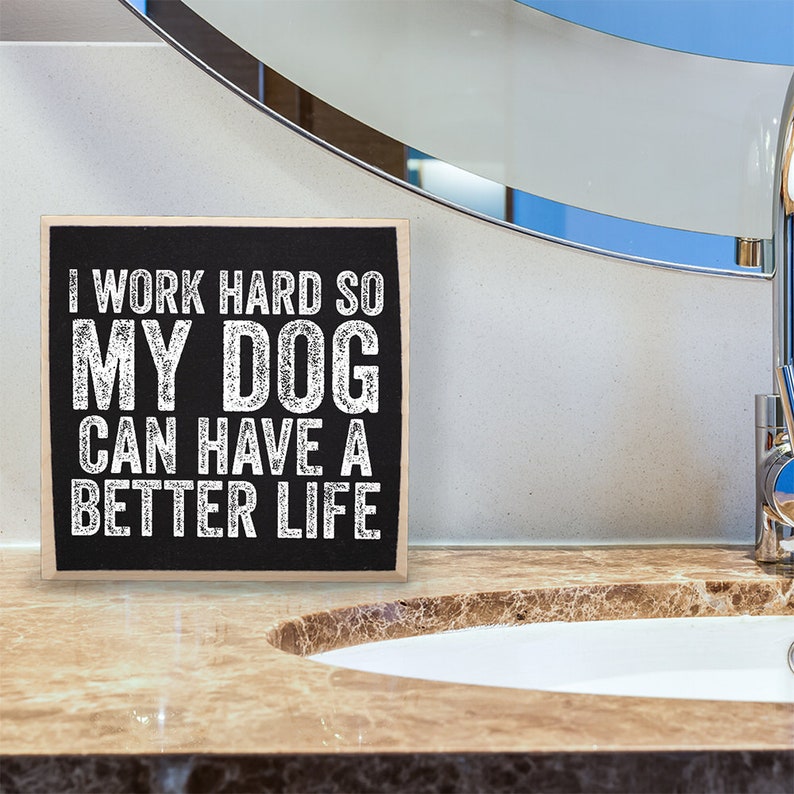 Rustic Wooden Sign I Work Hard so My Dog Can Have a Better - Etsy