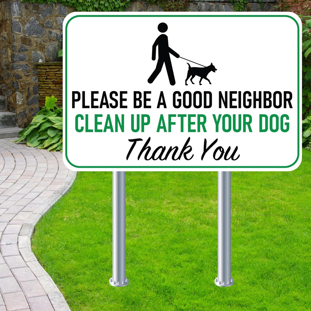 Please Be A Good Neighbor Clean up After Your Dog Yard Sign , Dog ...