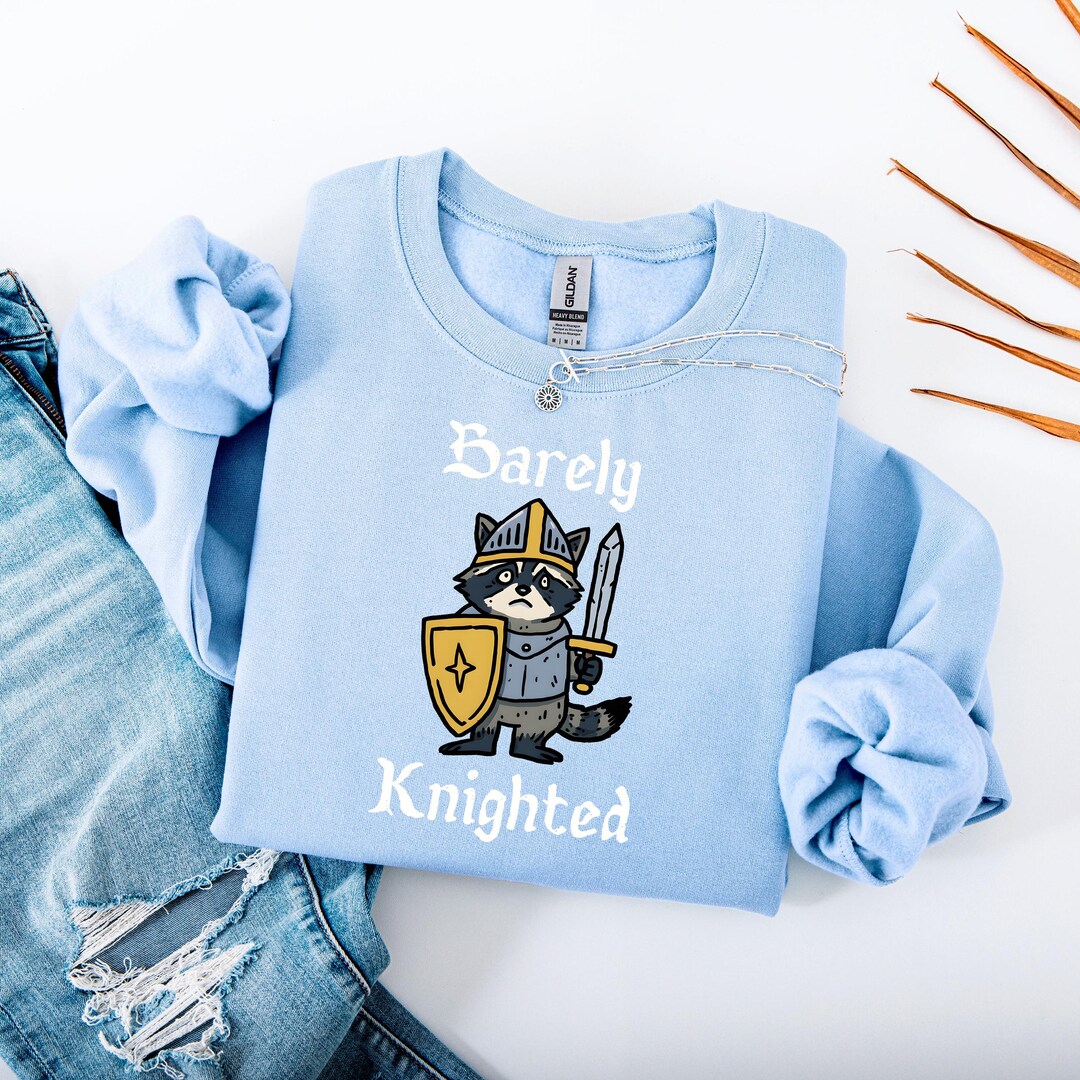Knight Raccoon Renn Faire Sweatshirt: Barely Knighted, Funny Medieval ...