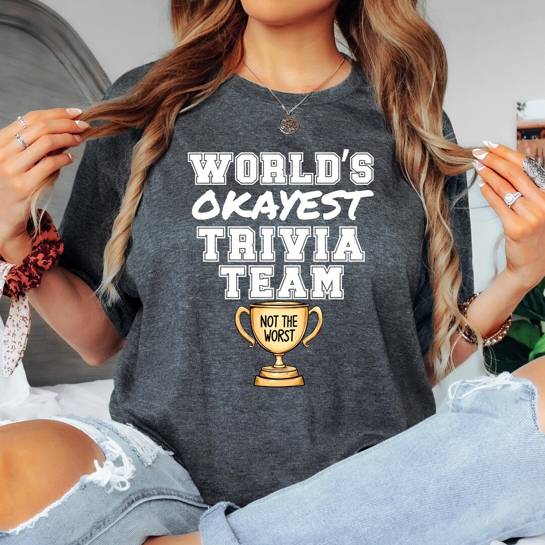 Funny Trivia Team Softstyle T-shirt: 'not the Worst' Trophy Graphic - Etsy
