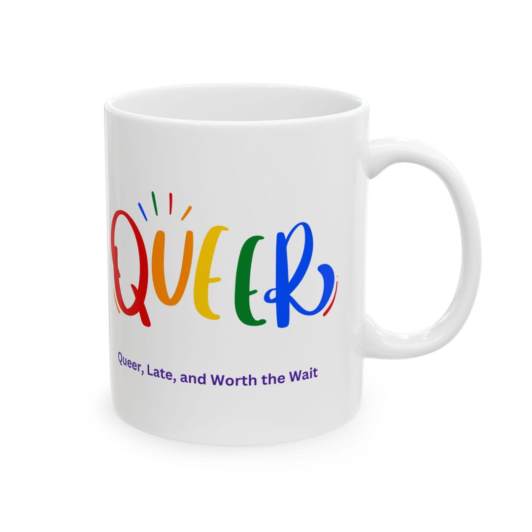 Queer Late Bloomer LGBTQIA Ceramic Mug, LGBT Pride Coffee Cup, Coming ...