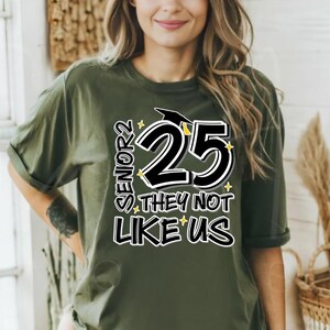 They Not Like Us 2025 Graduate Shirt, College Senior Night Gifts ...