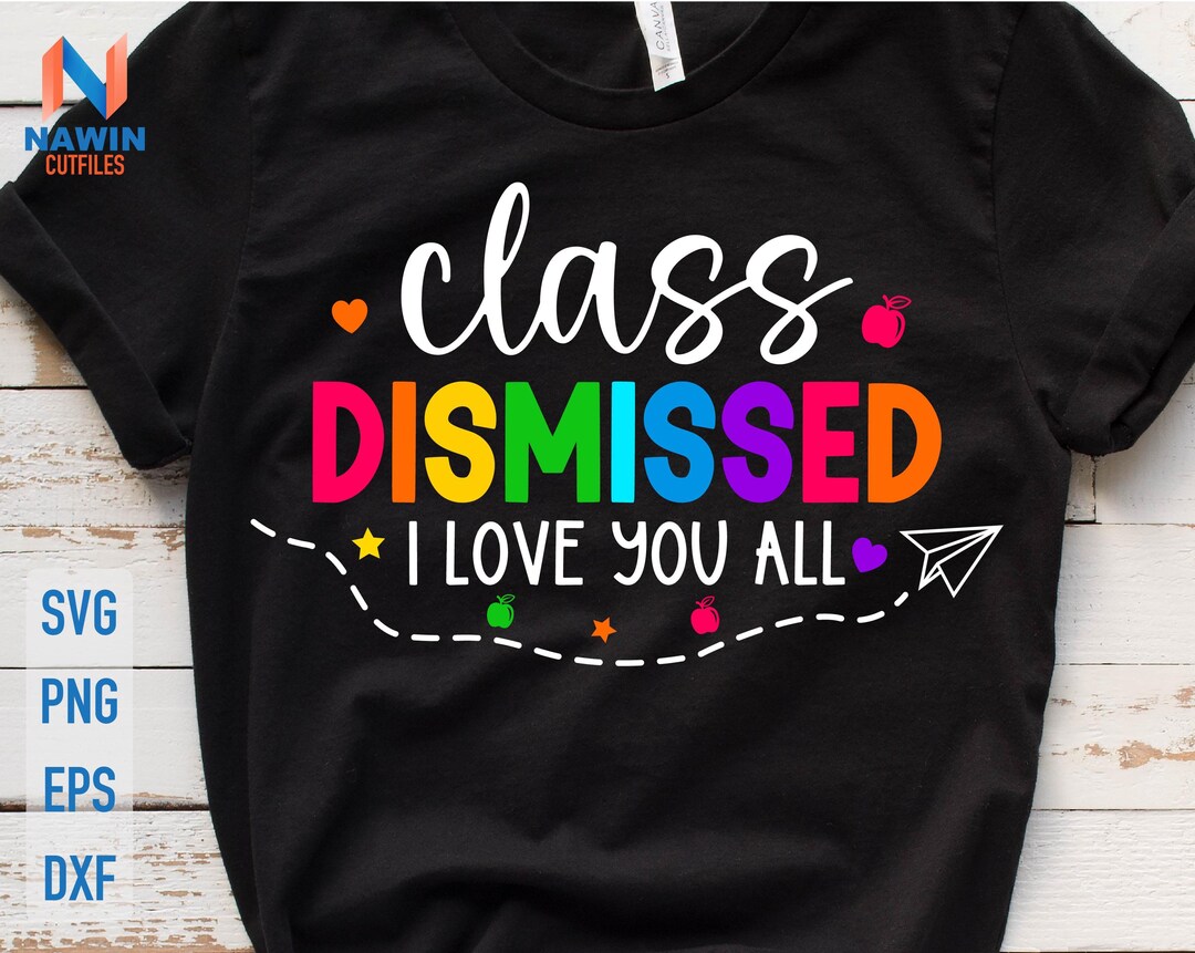 Class Dismissed Svg, Last Day of School Svg, Last Class of the Year Svg ...