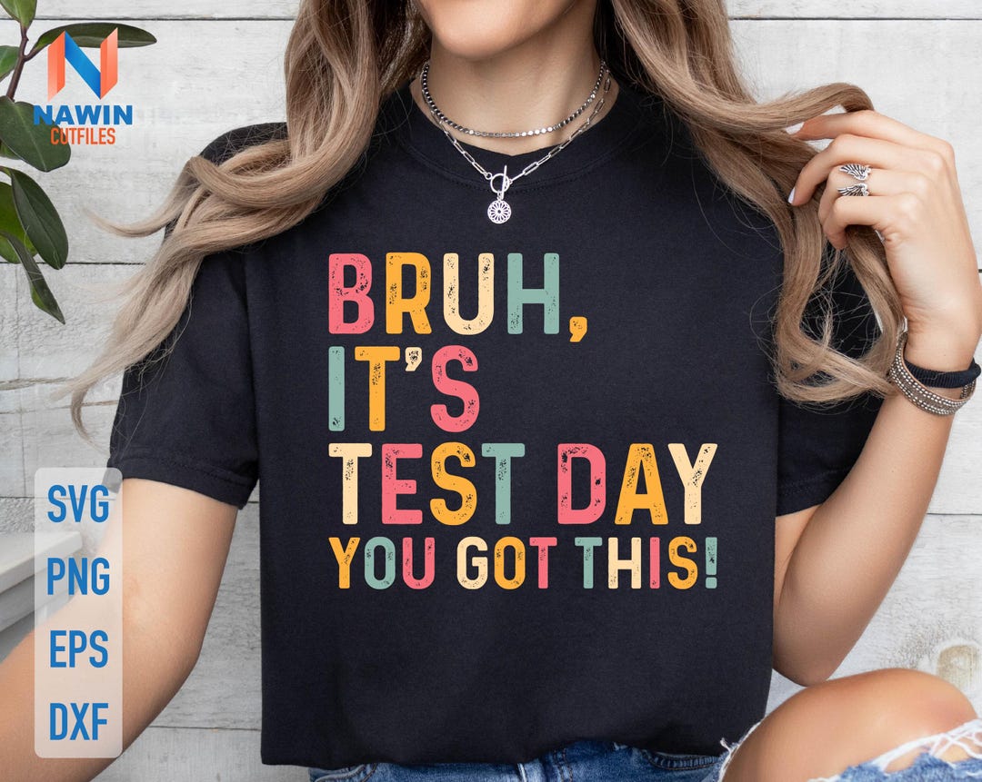 Test Day SVG: Bruh You Got This, Teacher Testing PNG (digital Files) - Etsy