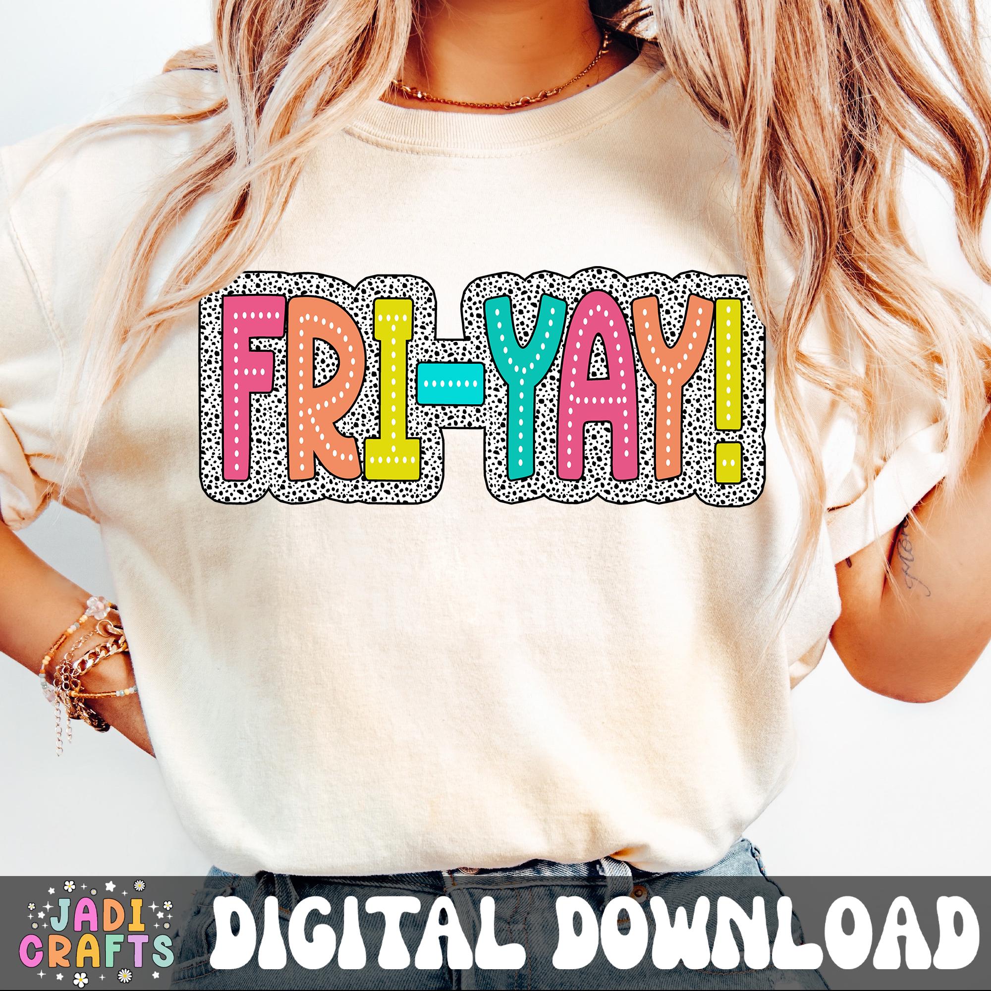 Happy Fri-yay Png, Funny Friday Weekend Png, Teacher Appreciation Png ...