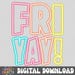 Fri-yay Neon Png, Funny Friday Weekend Png, Teacher Appreciation Png ...