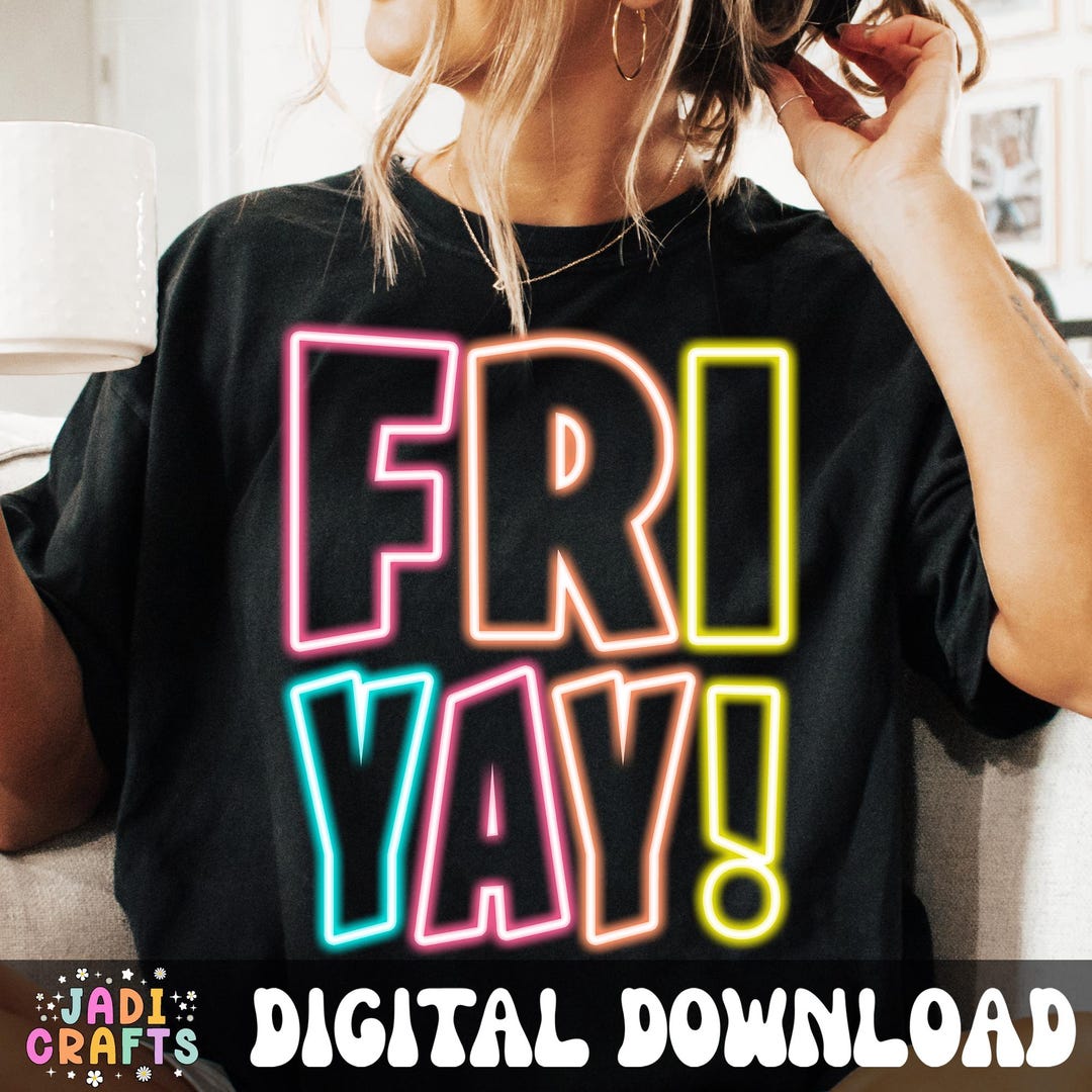 Fri-yay Neon Png, Funny Friday Weekend Png, Teacher Appreciation Png ...