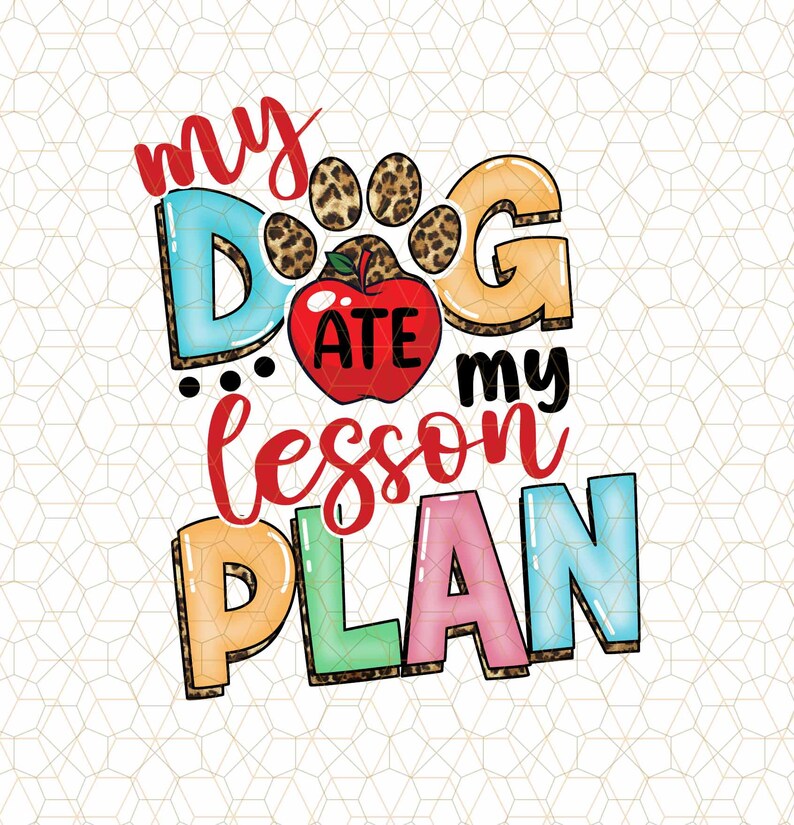 My Dog Ate My Lesson Plan PNG File Instant Download - Etsy