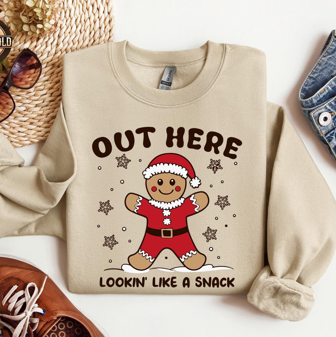 Out Here Lookin' Like a Snack Sweater, Funny Gingerbread Man Sweatshirt ...