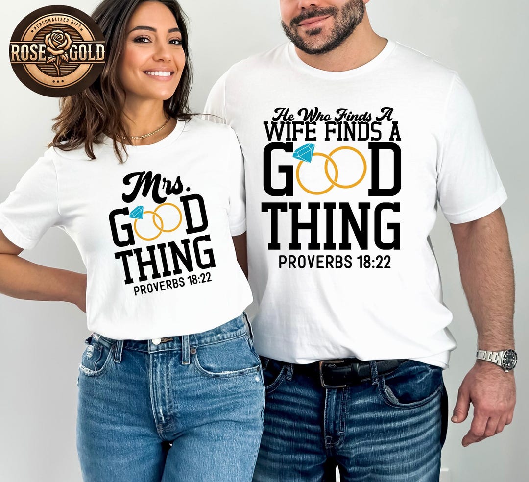 He Who Finds A Wife, Finds A Good Thing Shirt, Mrs Good Thing Shirt ...