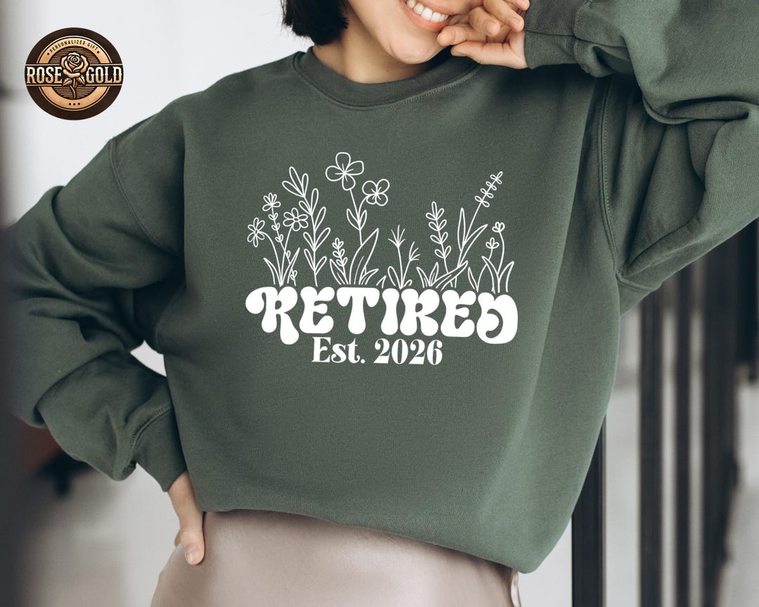 Retired Est. 2026 Sweatshirt, Floral Retirement Gift - Etsy