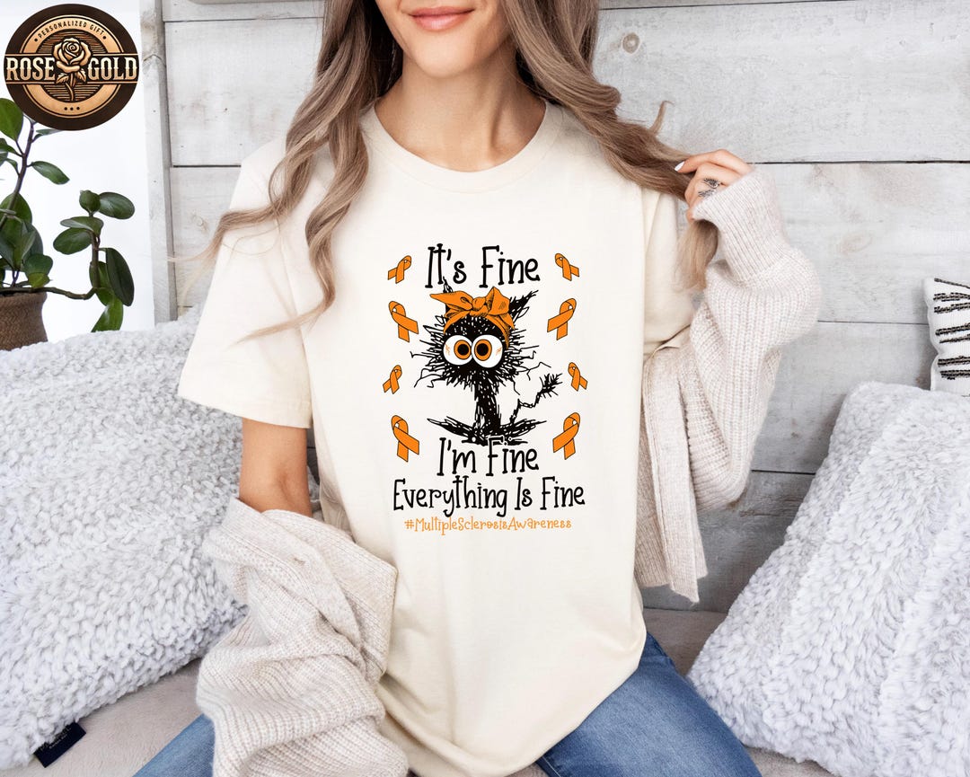 It's Fine I'm Fine Everthing is Fine Shirt, Multiple Sclerosis ...