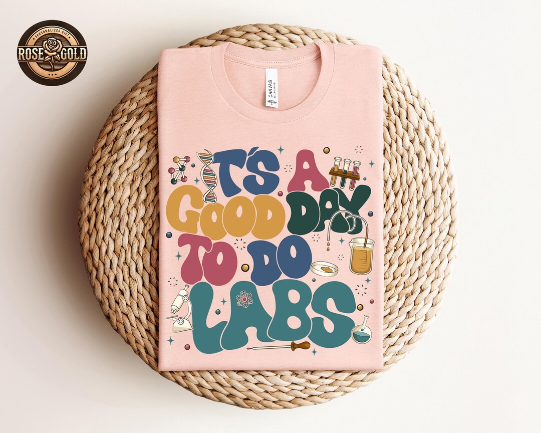 Lab Tech Shirt, It's A Good Day to Do Labs Shirt, Scientist Shirt ...