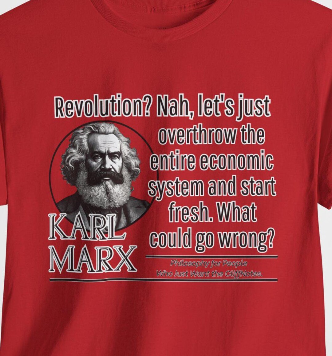 Karl Marx Humor Shirt - Funny Political Philosophy Tee - Lets Overthrow ...